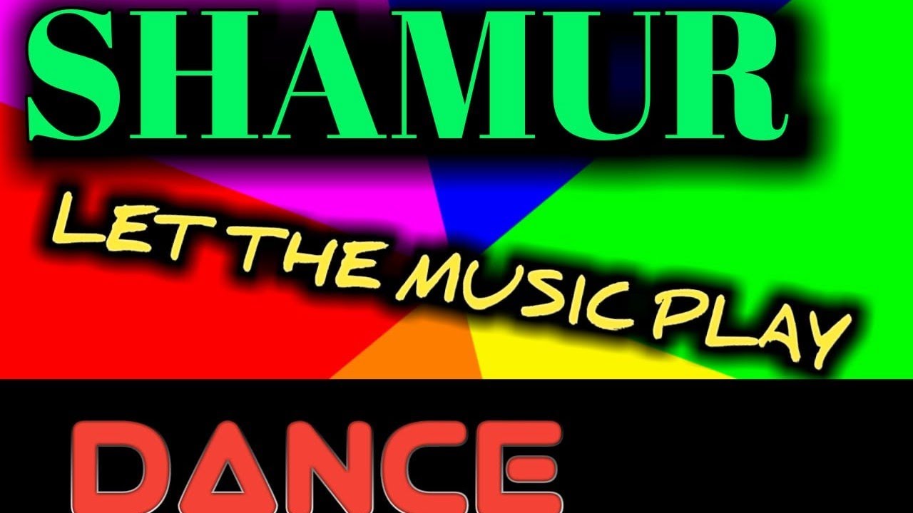 SHAMUR (LET THE MUSIC PLAY) please watch it👆👆 ️ ️ - YouTube