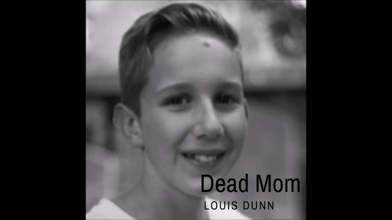 Dead Mom - Louis Dunn - YouTube