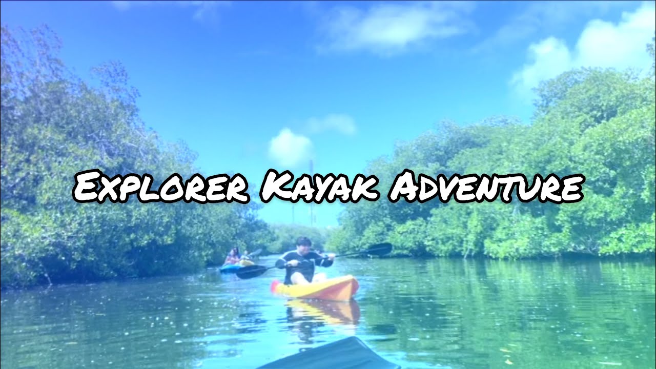Explorer Kayak Adventure - YouTube