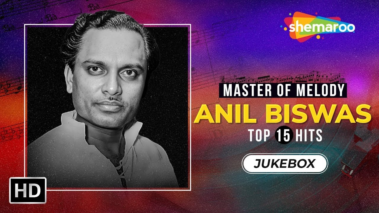 Best of Anil Biswas | Top 15 Golden Hits | Evergreen Old Hindi Songs ...
