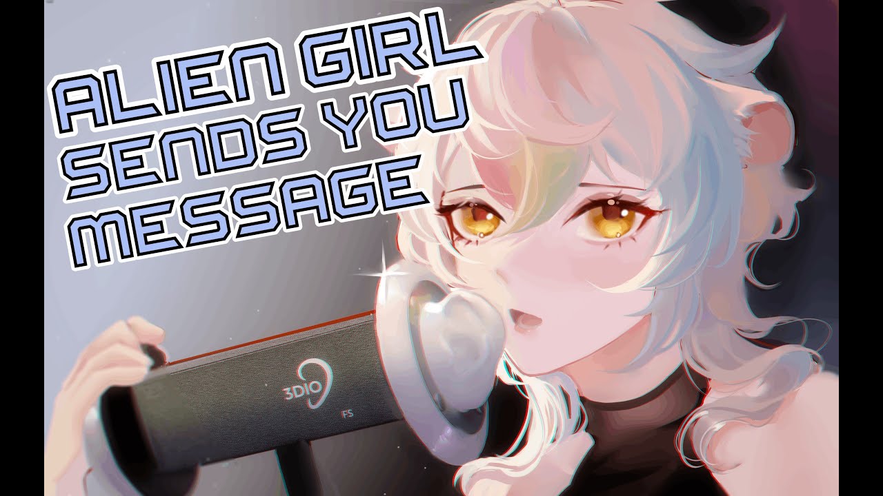 ASMR RP | Your Alien Girlfriend Sends You A Message - YouTube