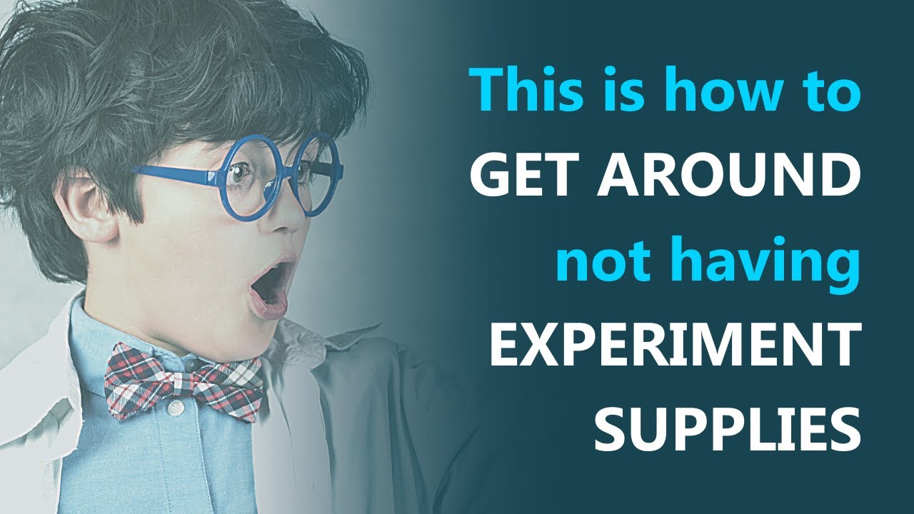 What if you don't have the experiment supplies? - YouTube