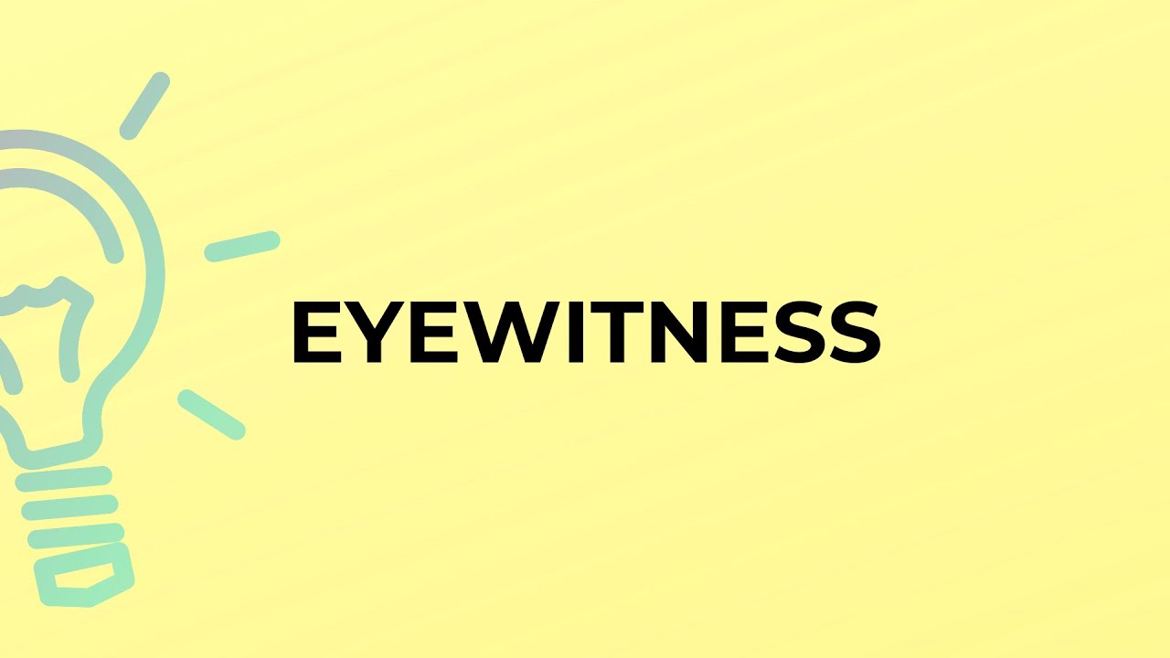 What is the meaning of the word EYEWITNESS? - YouTube