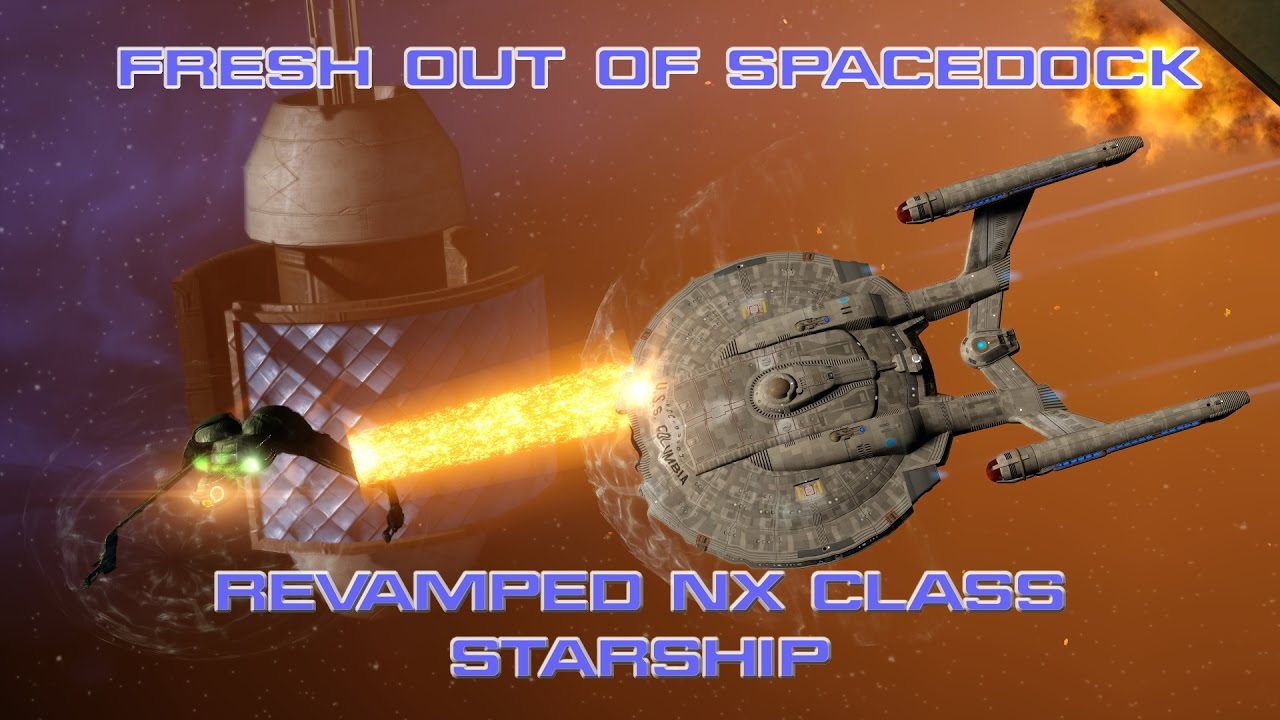 USS Columbia NX-02 - Fresh Out of Spacedock - YouTube