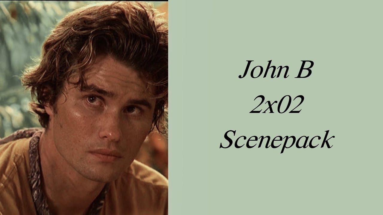 John B 2x02 Scenepack (1080p) - YouTube