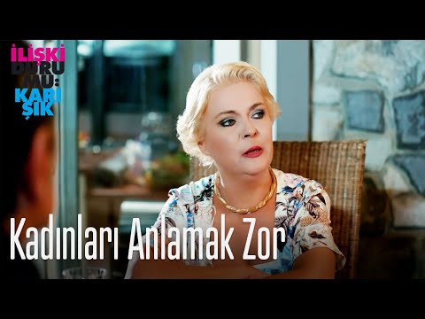 Kadınları anlamak zor