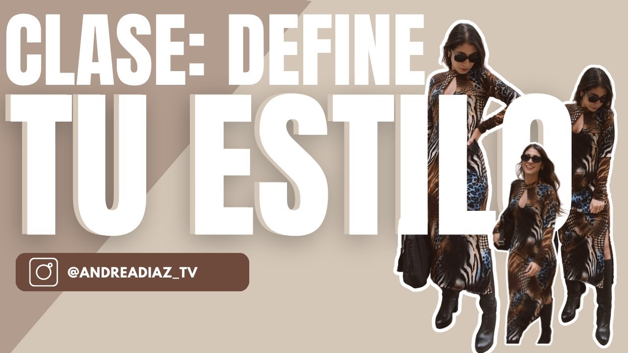 Define tu estilo. Bienvenida a la clase. ¿Cómo definir tu estilo? ¿Cómo ...