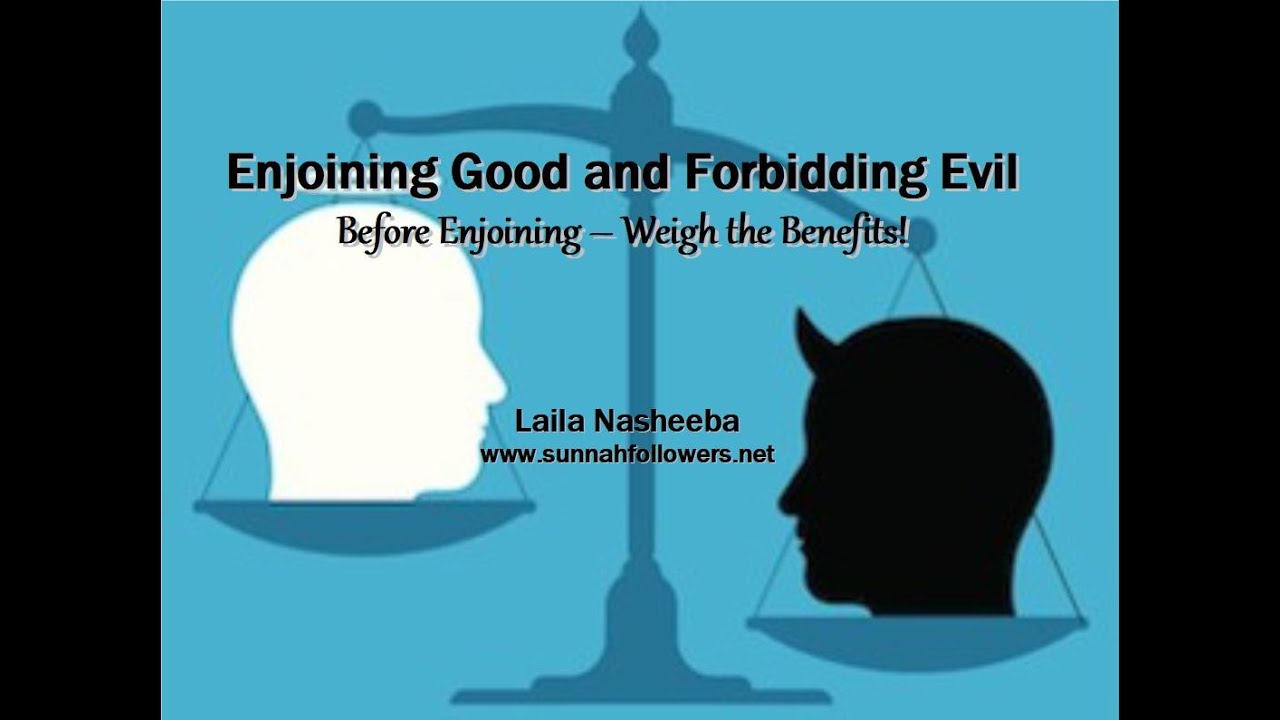 Enjoining Good and Forbidding Evil - Weigh the Odds First - YouTube