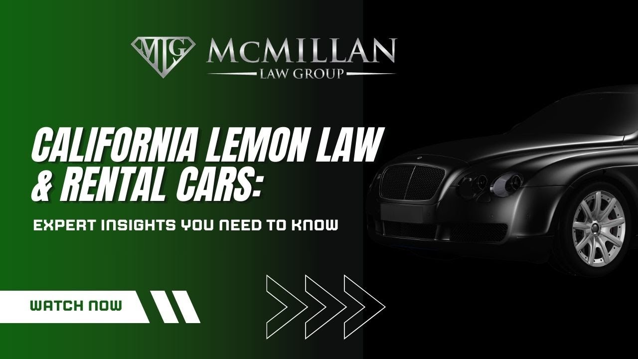 California Lemon Law & Rental Cars: Expert Insights You Need to Know ...