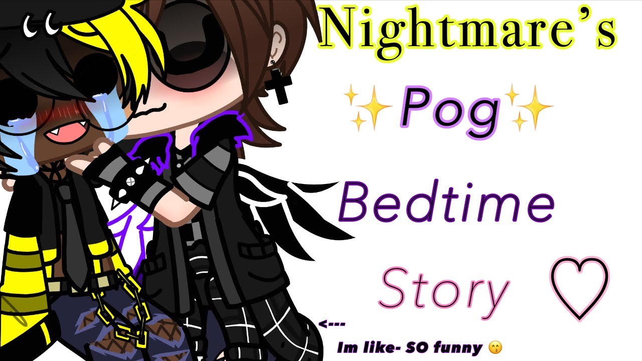 Nightmare’s Pog Bedtime Story 🤧👌💫 - YouTube