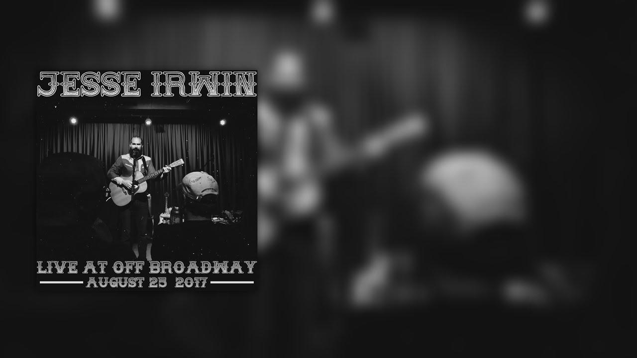 Jesse Irwin - Live at Off Broadway August 25, 2017 - YouTube