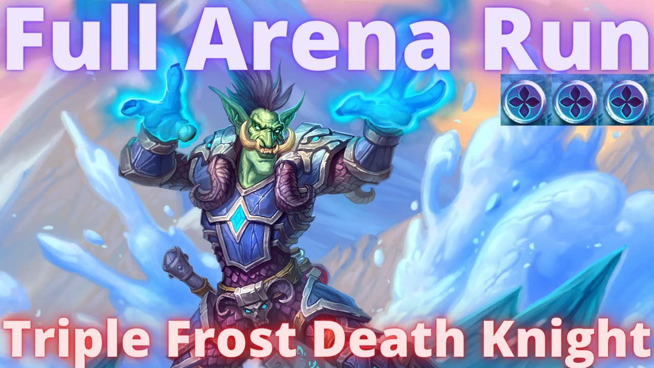 Full Arena Run | Triple Frost Rune DeathKnight | Hearthstone | March of ...