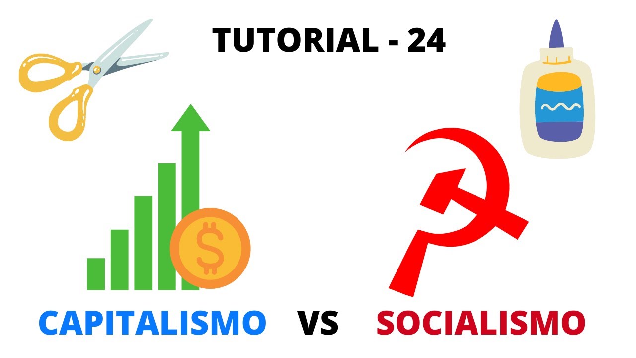 CAPITALISMO VS SOCIALISMO TUTORIAL 24 - YouTube