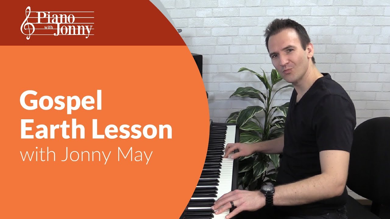 Gospel Earth - Piano Lesson With Jonny May - YouTube