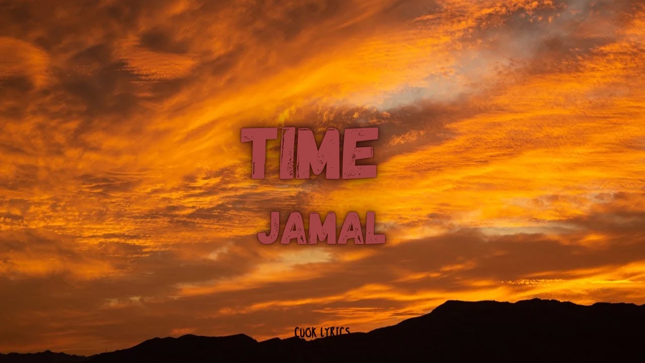 Jamal - TIme (Lyrics) - YouTube