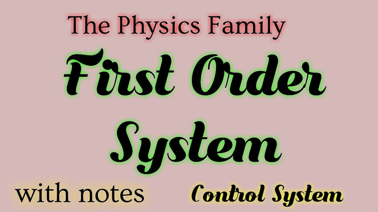 First Order System // Control System // The Physics Family - YouTube