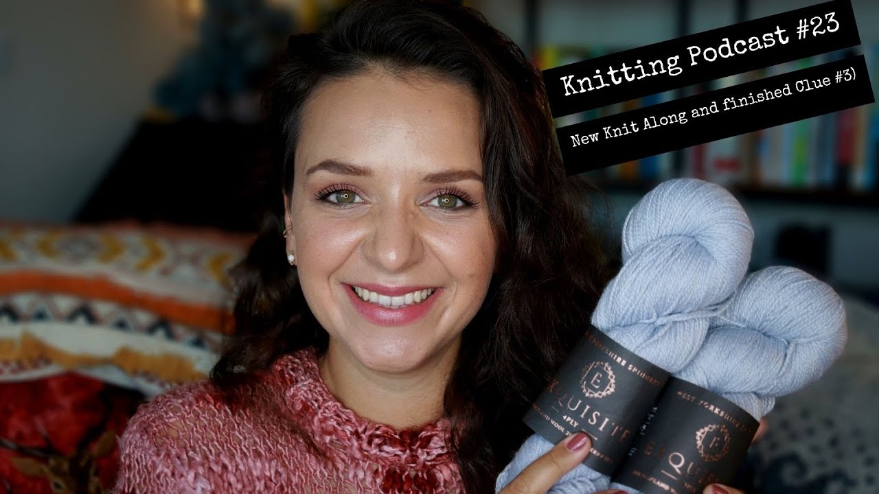 Knitting Podcast Episode 23 I New Knit Along Announcement and ...