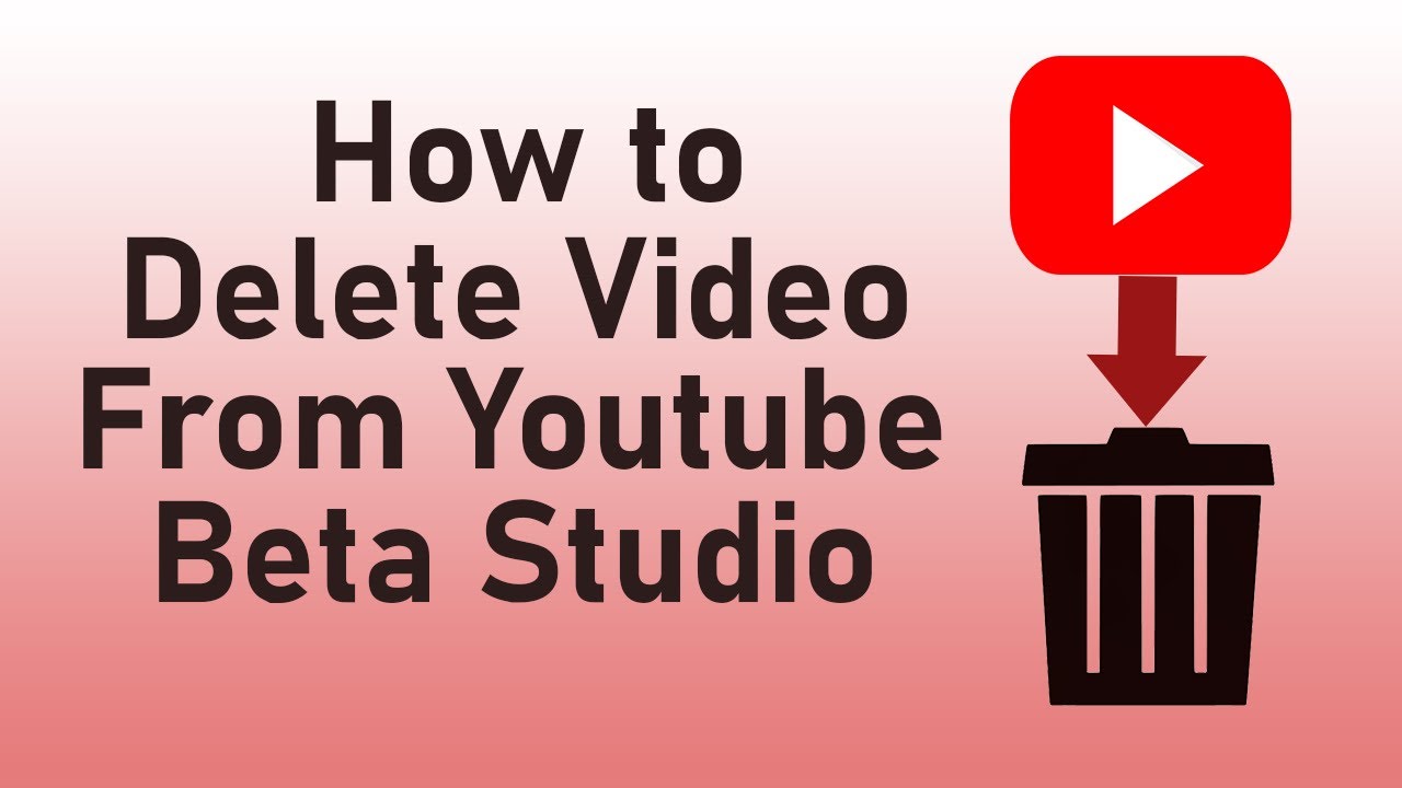 How to Delete Youtube Videos 2020 | Beta Studio - YouTube