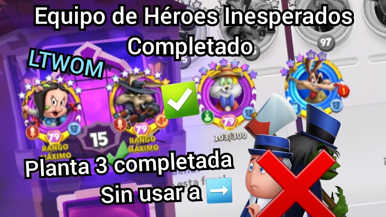 Equipo de Héroes Inesperados Completado + Planta 3 Completada y Más ...