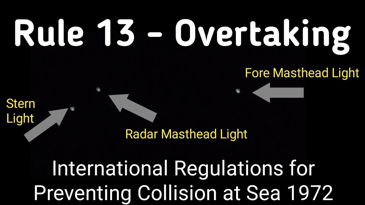 Rule 13- Overtaking | Night view of vessel lights | COLREGS | Real ...