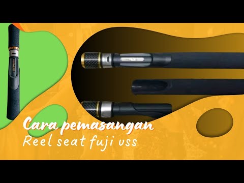 cara pemasangan reel seat fuji vss