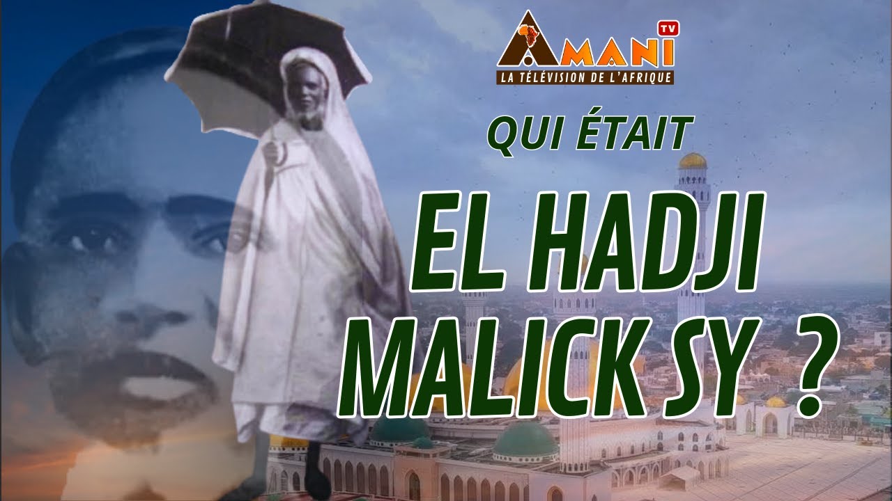 El Hadji Malick Sy : Une vie au service de l'islam au Sénégal - YouTube
