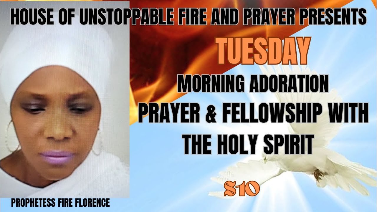 TUESDAY MORNING ADORATION PRAYER AND FELLOWSHIP WITH THE HOLY SPIRIT ...