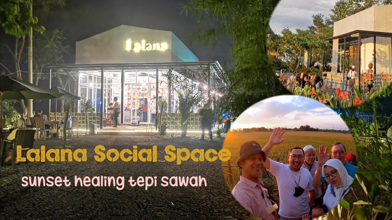 LALANA CAFE SOCIAL SPACE |Cafe kekinian dengan view sunset | healing keluarga | Bojongsoang ...
