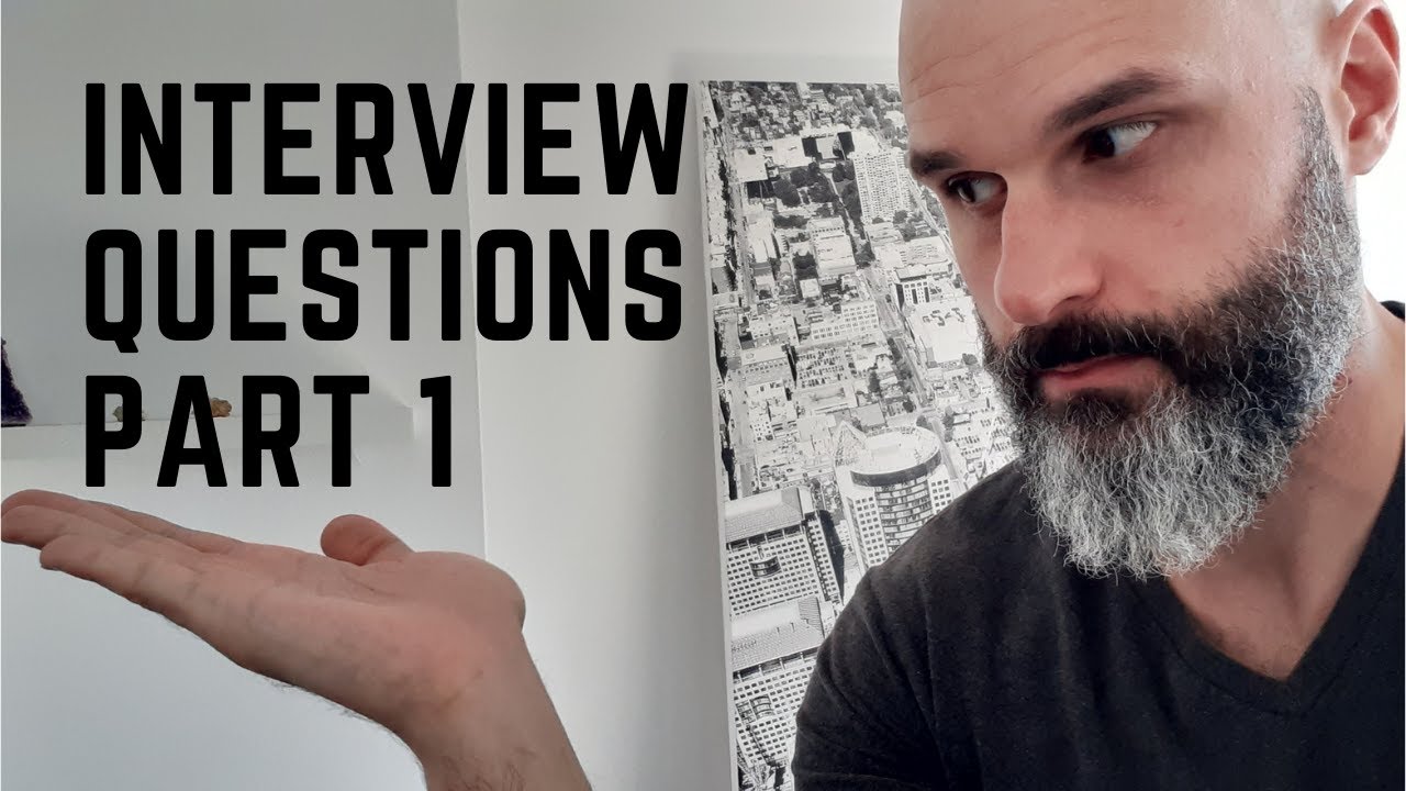 INTERVIEW QUESTIONS PART ONE - YouTube