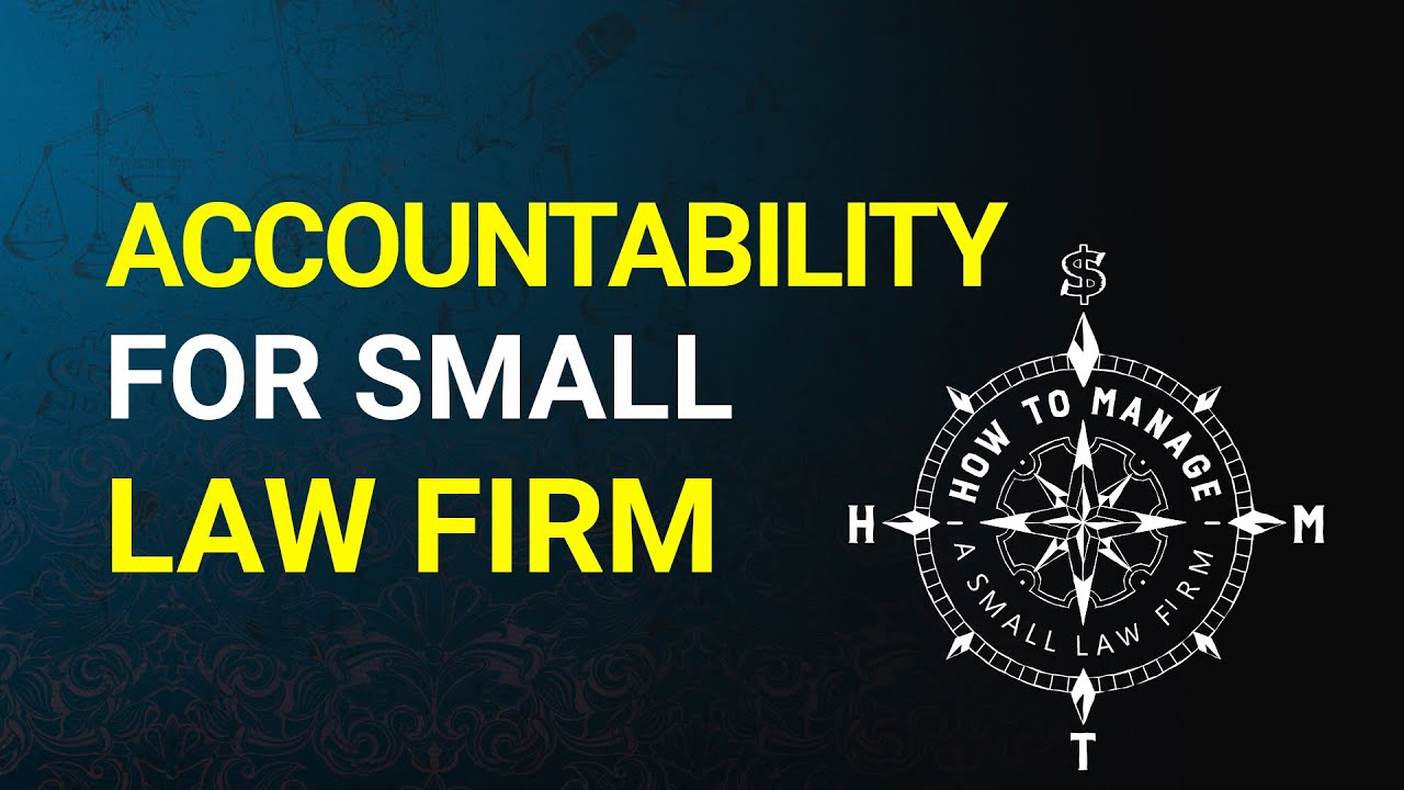 014_No Matter What; Accountability Is Key For Your Small Law Firm - YouTube