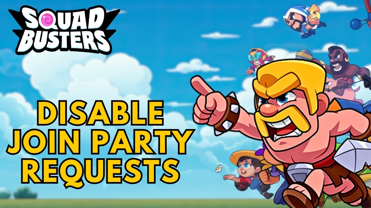 How To Disable Join Party Requests On Squad Busters? 2024 | Squad ...