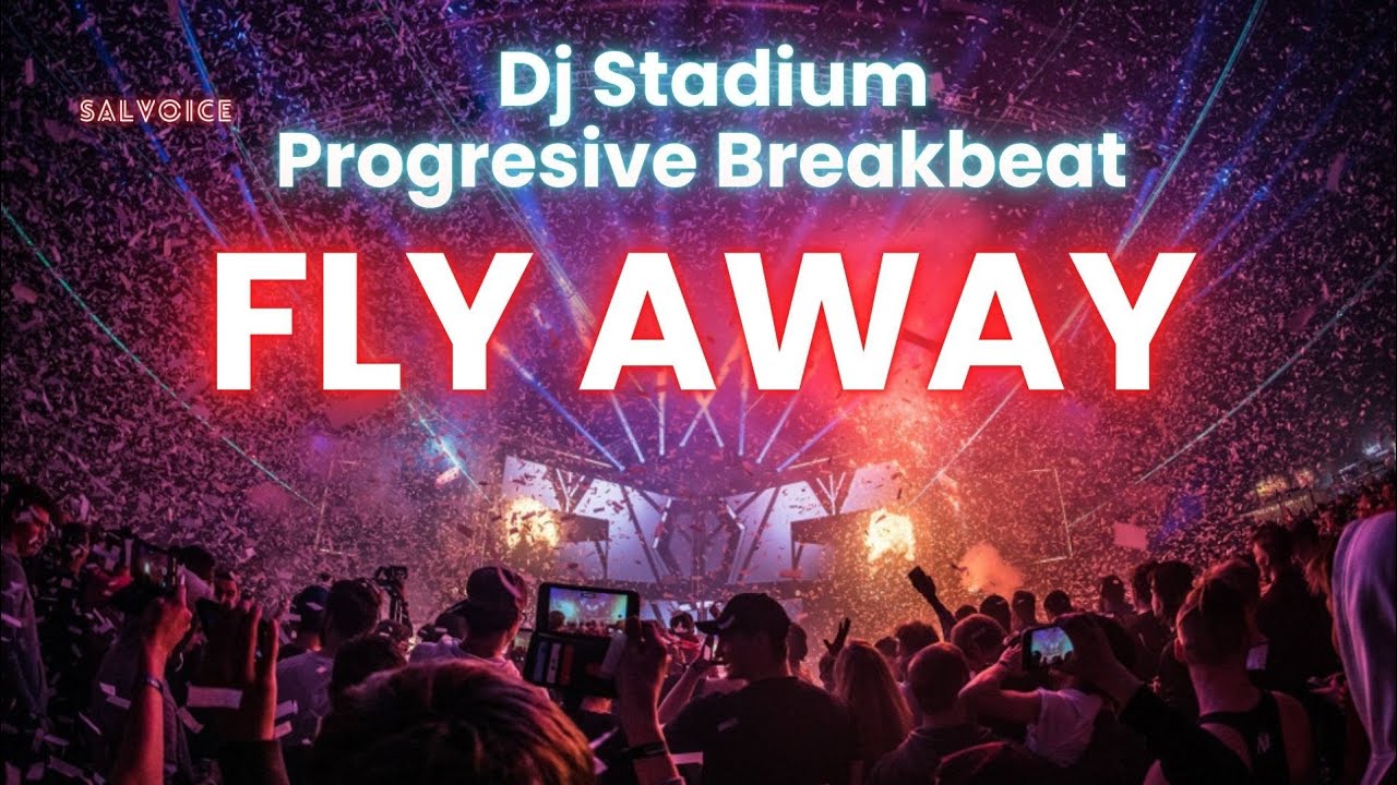 FLY AWAY REMIX BREAKBEAT FULLBASS • Dj Stadium • Clubbing Party ...