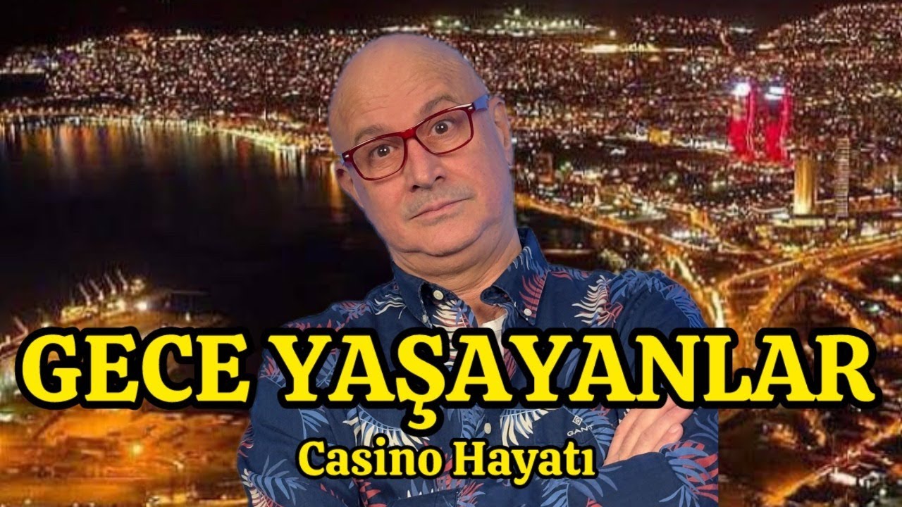 SERDAR TAVUS ANLATIYOR : GECE YAŞAYANLAR | CASİNO HAYATI - YouTube