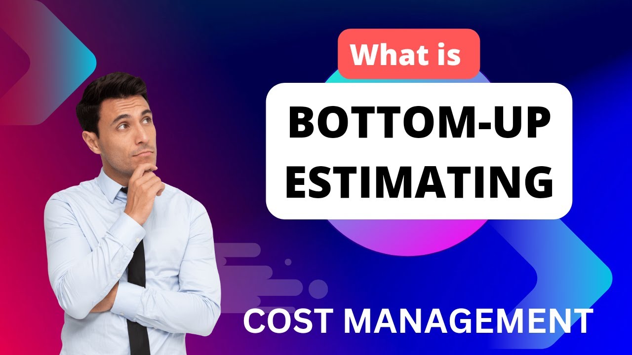 What is bottom up estimating | Chapter-3 | Part-3 - YouTube