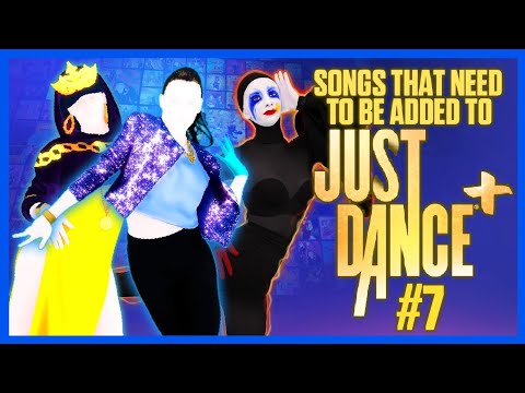 SONGS THAT NEED TO BE ADDED TO JUST DANCE PLUS #7 - YouTube
