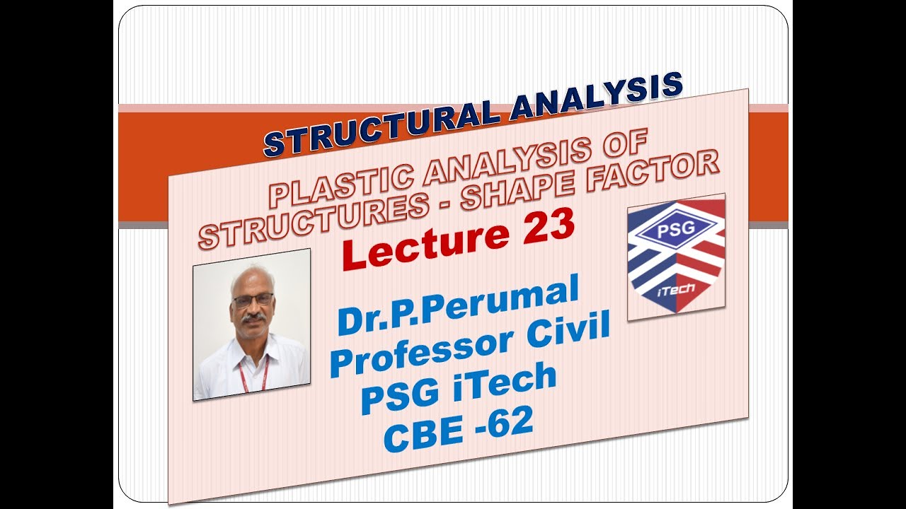 Lecture 23 : Plastic Analysis of structres - Shape Factor - by Dr. P ...