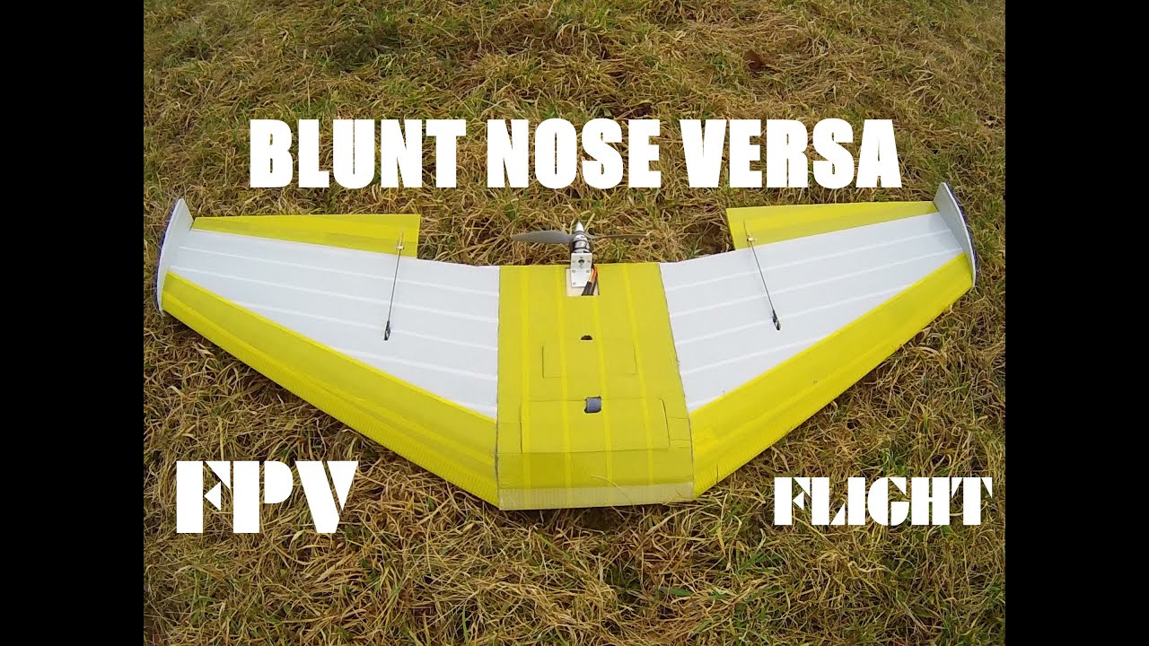 Blunt Nose Versa - FPV Flight | Mobius Action Cam - YouTube