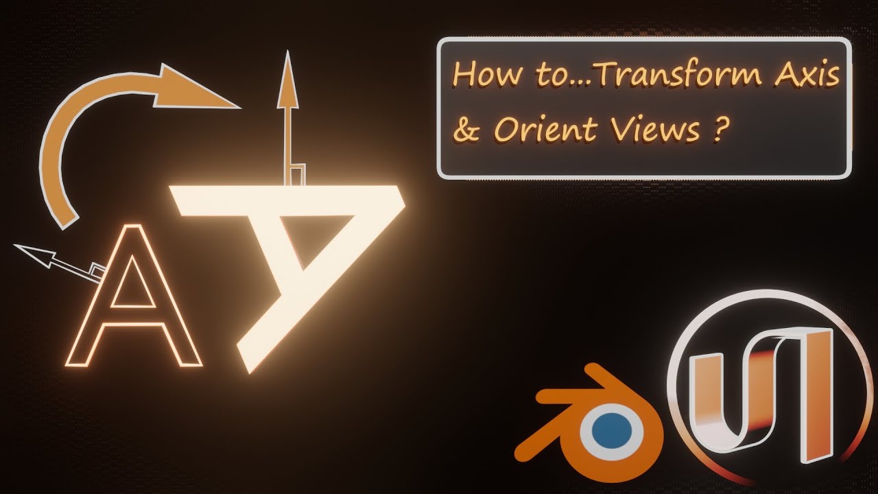 Blender : How to...Transform Axis & Orient Views ? - YouTube