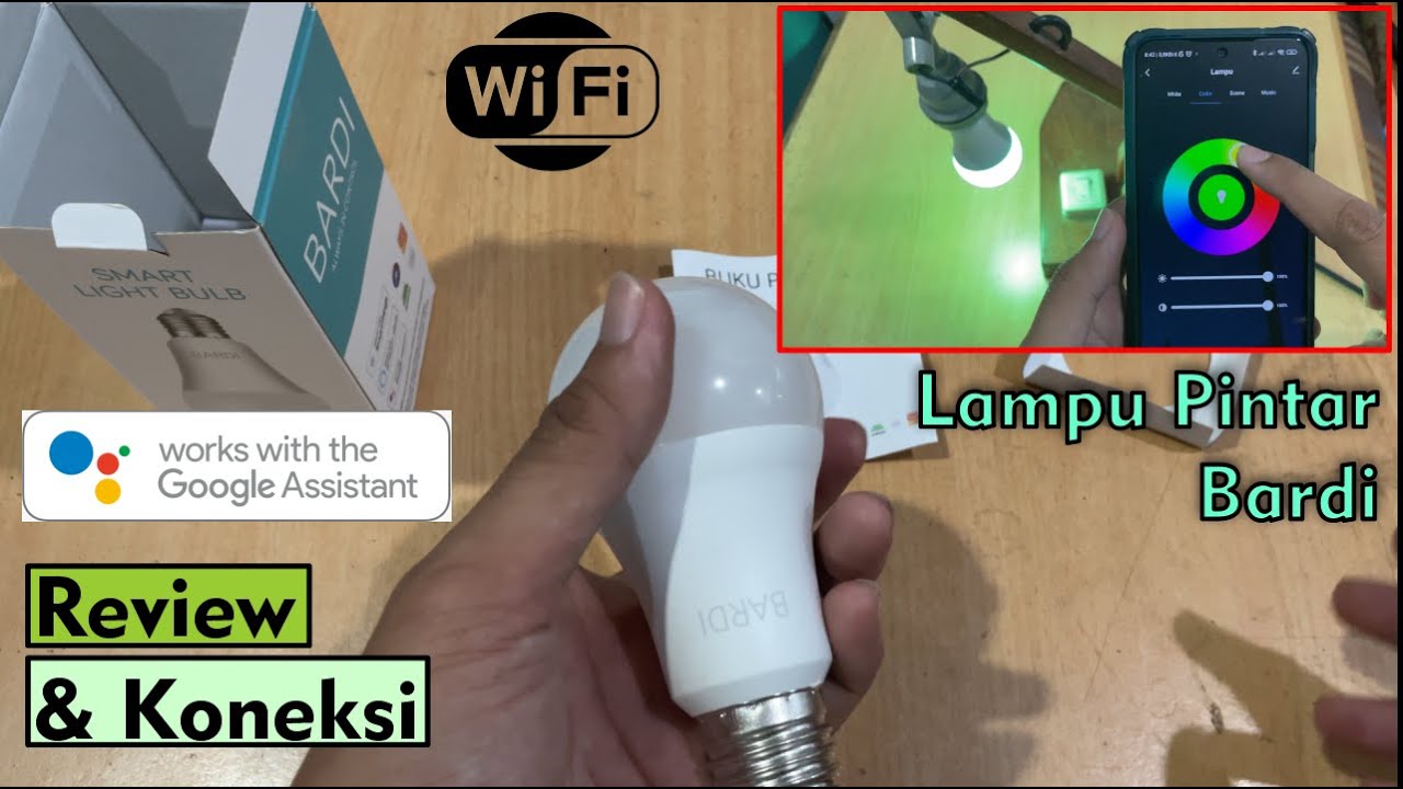 Review dan Cara Koneksi Lampu Pintar Bardi Smart Bulb WIFI 9W ke Bardi ...