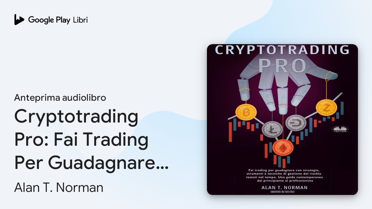 Cryptotrading Pro: Fai Trading Per Guadagnare… di Alan T. Norman ...