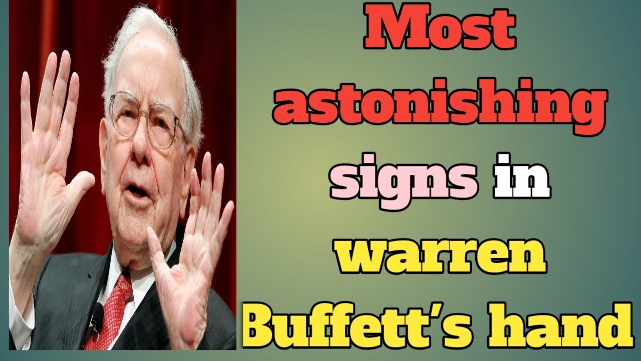 Astonishing signs in the hand of worlds rich person warren Buffett ...
