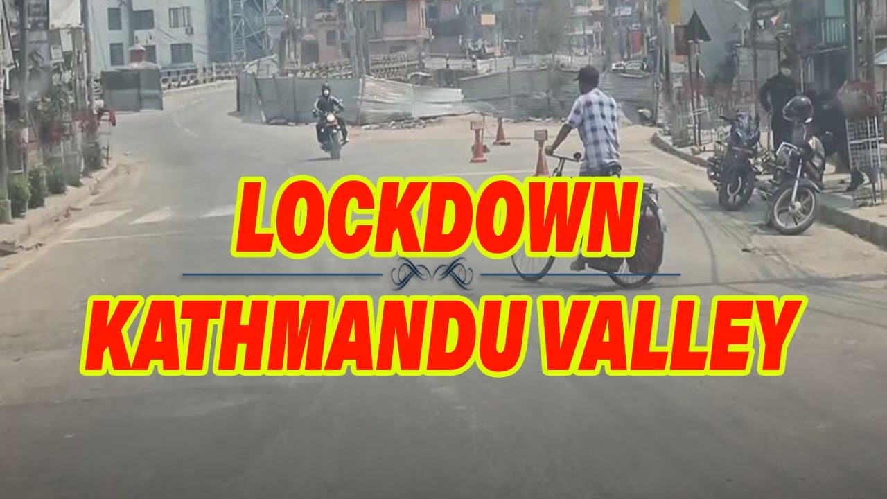 Latest Update of Kathmandu, Nepal lockdown : kathmandu Nepal ...