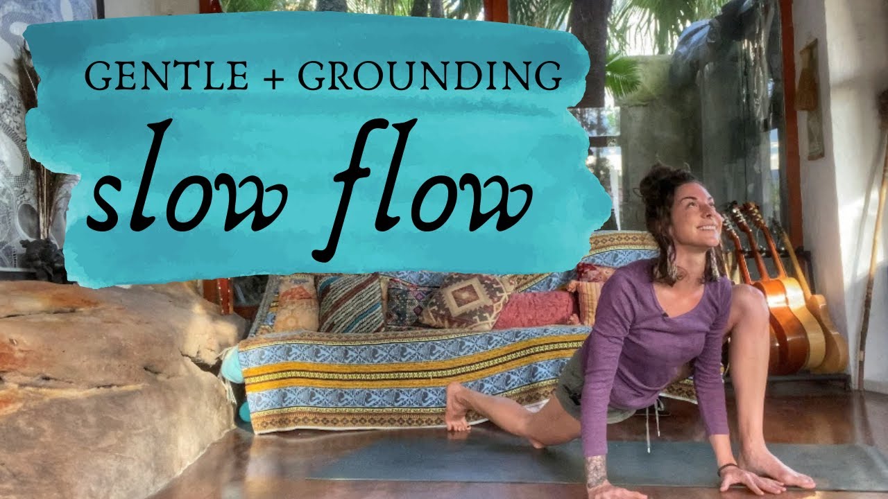 Gentle & Grounding Slow Flow - Full Body Low Slow Yoga Flow - YouTube