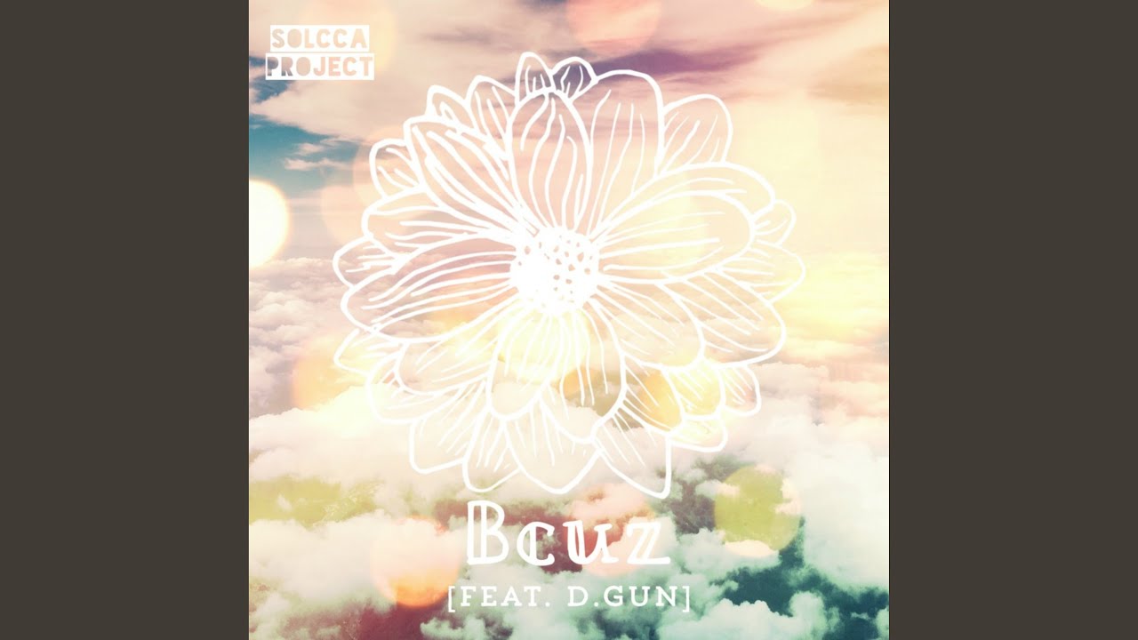 Bcuz (feat. D.gun) - YouTube