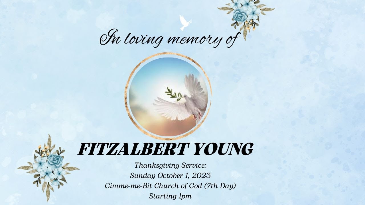 Funeral Service for FitzAlbert Young || Oct 1, 2023 @1pm || Gimme-me ...