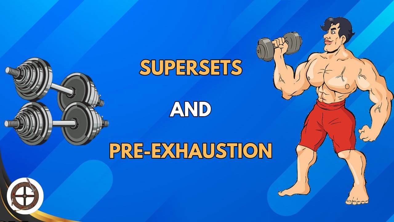 Supercharge Your Workouts: The Power of Supersets & Pre-Exhaustion ...