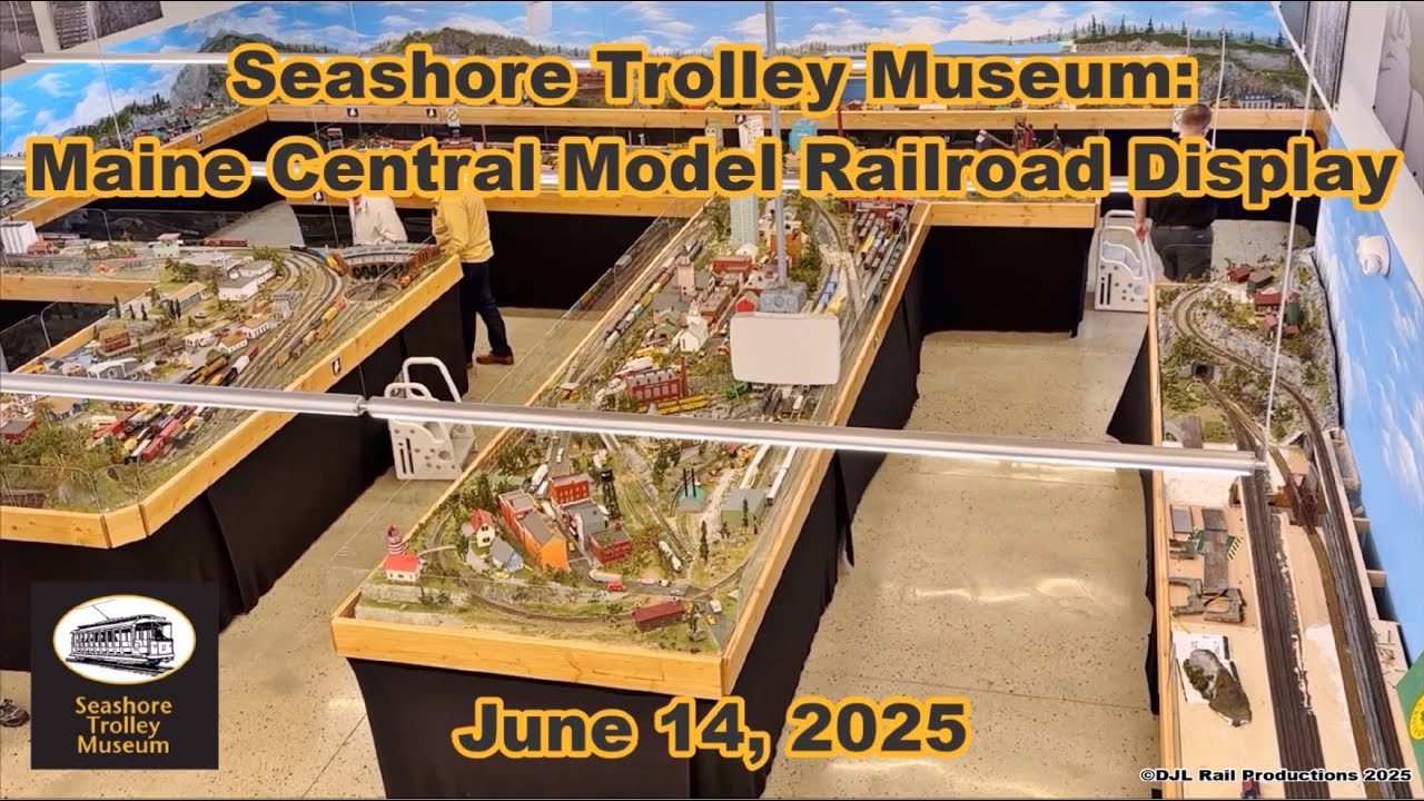 Seashore Trolley Museum: Maine Central Model RR Display | June 14, 2025 ...