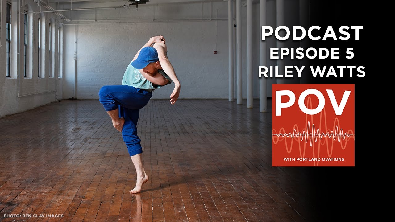 POV - Portland Ovations Podcast - Episode 5 - Riley Watts - YouTube