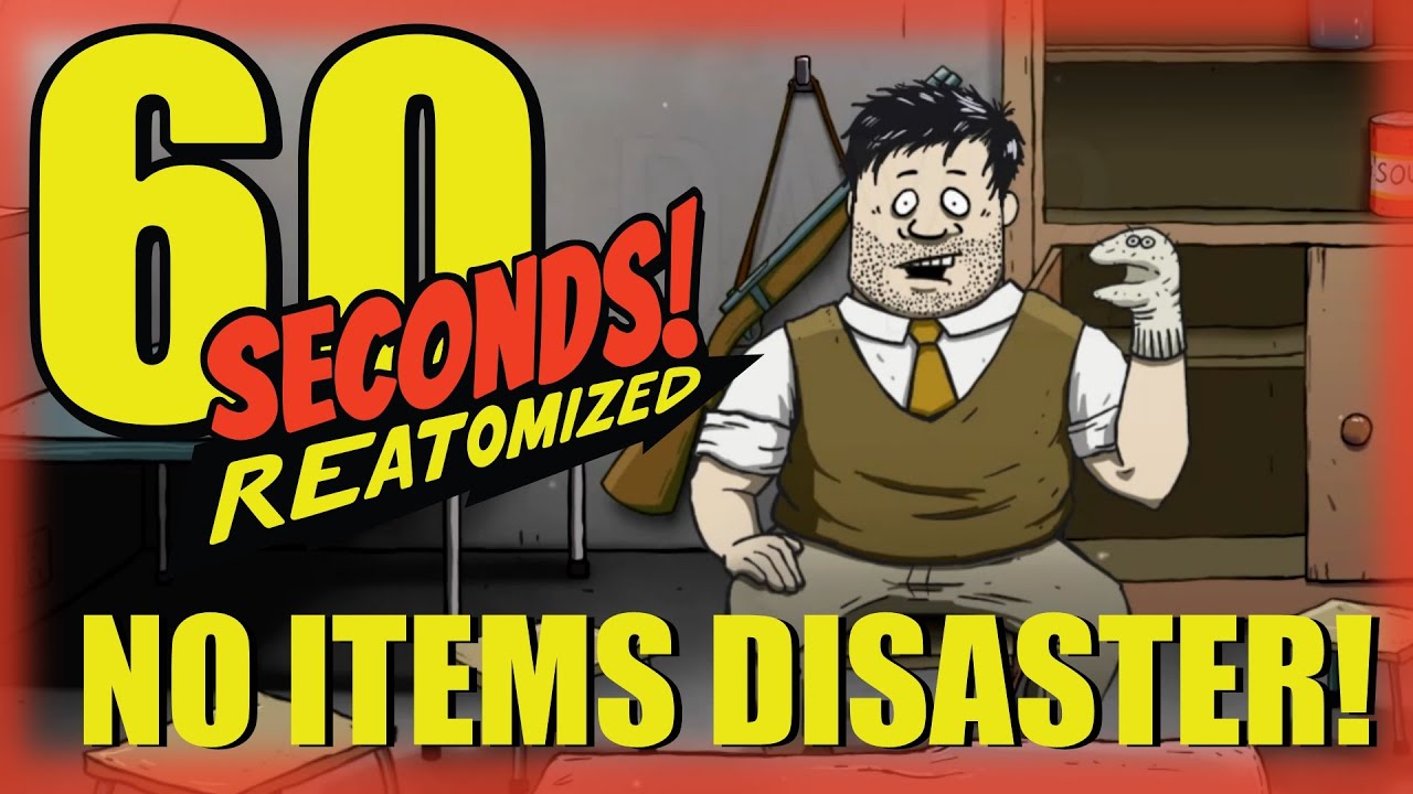 No Items DISASTER! | 60 Seconds! Reatomized - YouTube