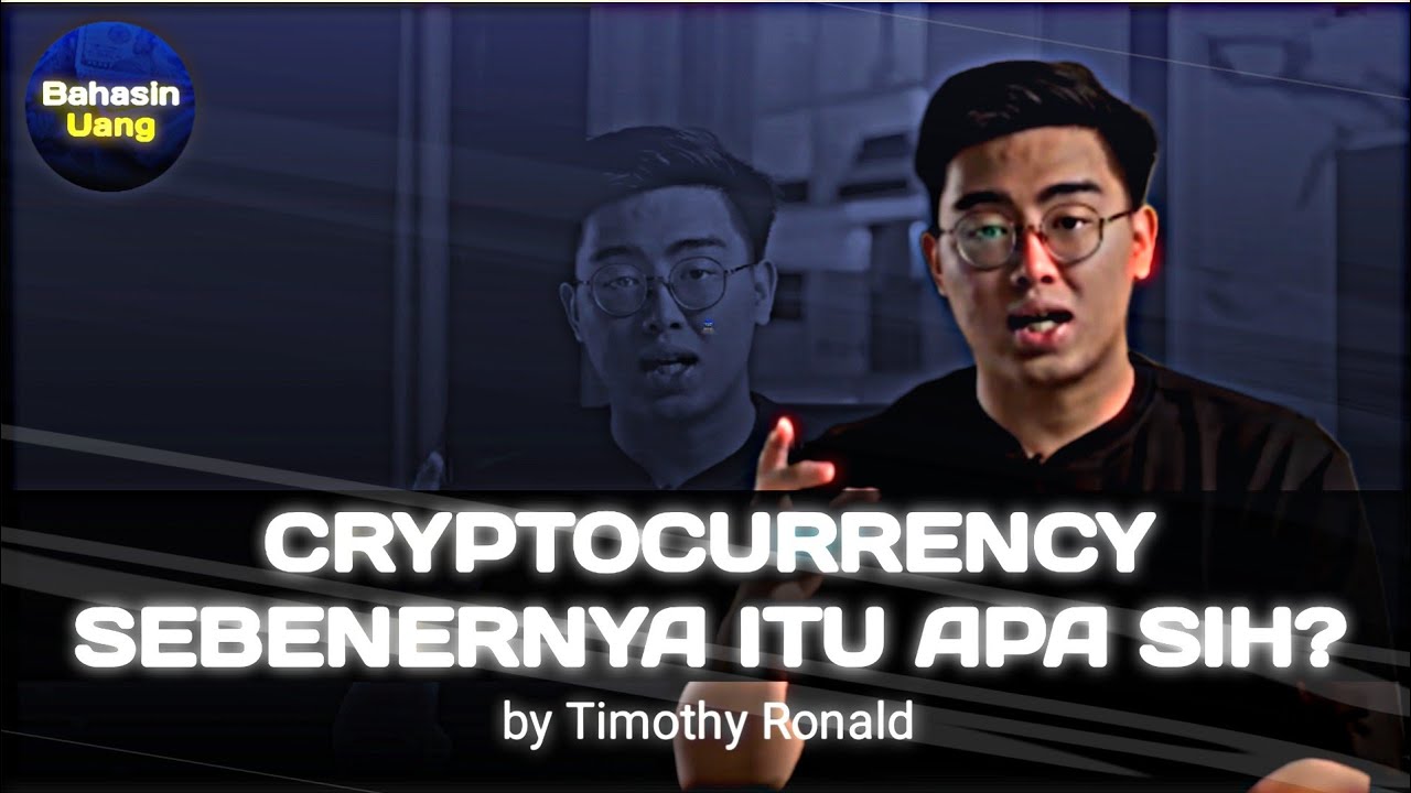 CRYPTOCURRENCY SEBENERNYA ITU APA SIH? - Timothy Ronald | Bahasin Crypto - YouTube